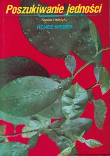 Poszukiwanie jedności: nauka i mistyka / Renee Weber Toruński ...