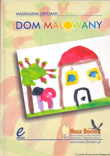 Dom malowany / Magdalena Grycan Toruński Antykwariat Księgarski